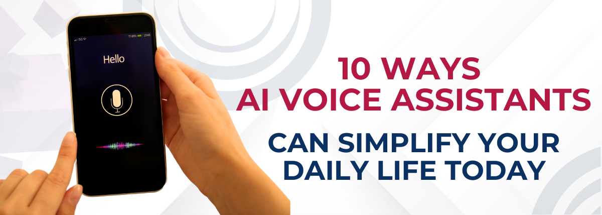 10 Ways AI Voice Assistants Simplify Your Daily Life