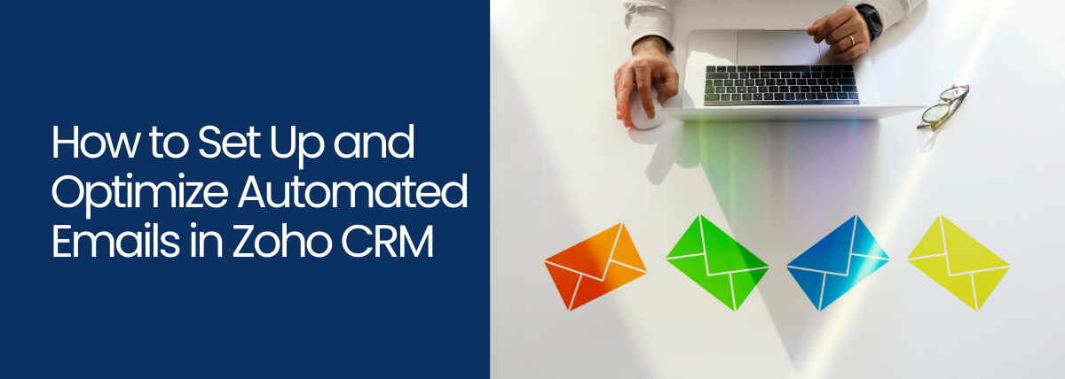 Set Up & Optimize Automated Emails in Zoho CRM Easily