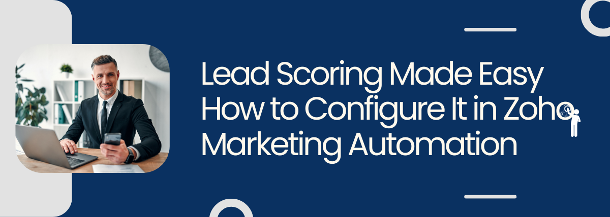 Lead Scoring in Zoho- Easy Setup Guide for Marketers